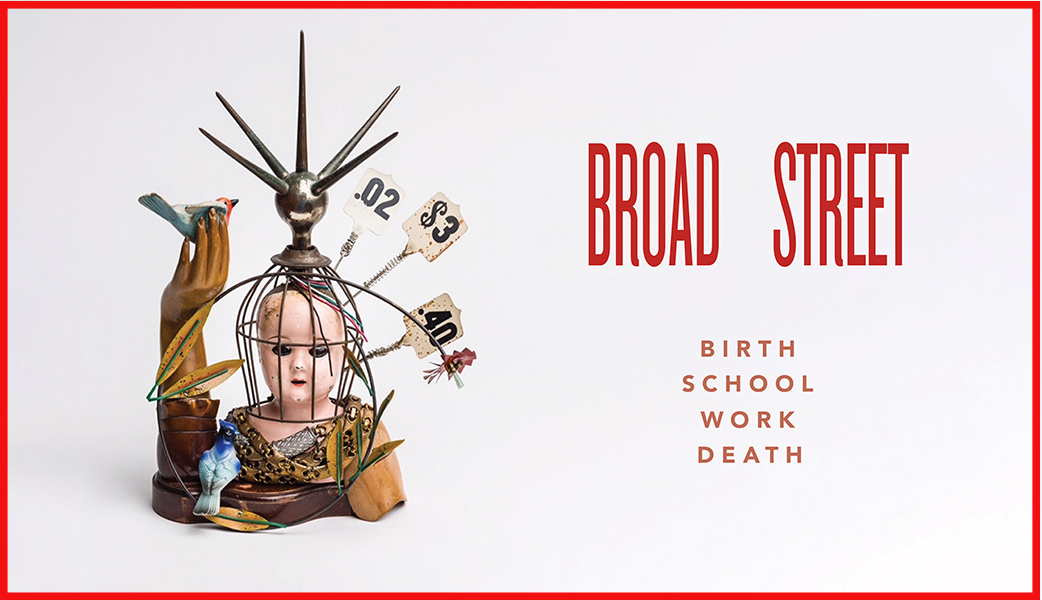 Now LIVE: our new issue, “Birth, School, Work, Death.” | Broad Street